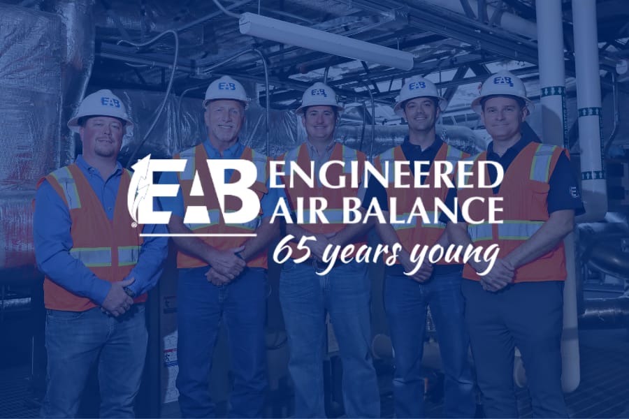 Celebrating 65 Years of EAB - Engineered Air Balance