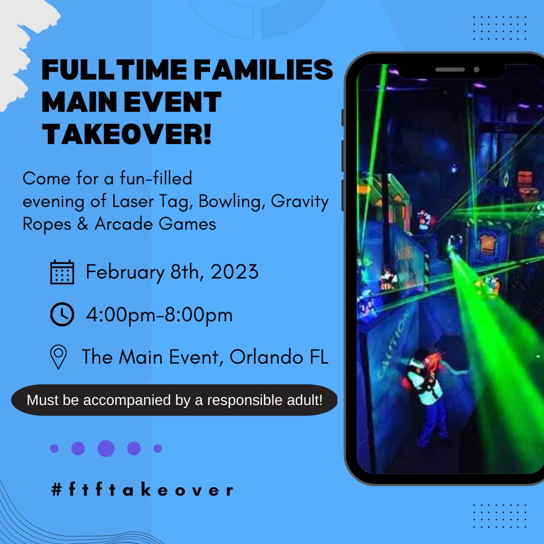 Fulltime Families Main Event Orlando Takeover | Fulltime Families
