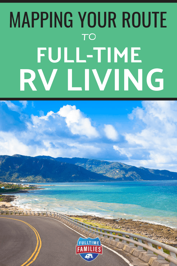Mapping Your Route to Full Time RV Living | Fulltime Families
