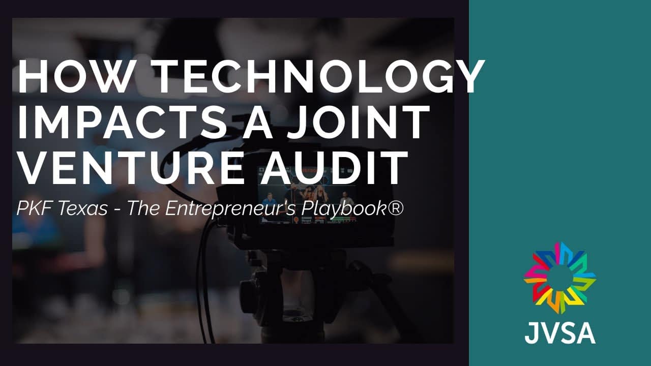How Technology Impacts a Joint Venture Audit - PKF Texas